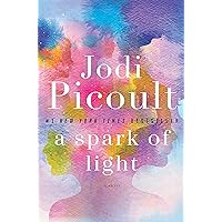 A Spark of Light: A Novel: Picoult, Jodi: 9780345544988: Amazon.com: Books