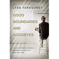 Workbook for Good Boundaries and Goodbyes: Loving Others Without Losing the Best of Who You Are ...