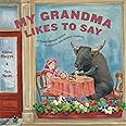 My Grandma Likes to Say: Brennan-Nelson, Denise, Donovan, Jane Monroe ...
