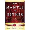 The Mantle of Esther: Discovering the Power of Intercession: Larry ...