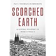 Scorched Earth: A Global History of World War II: Chamberlin, Paul ...