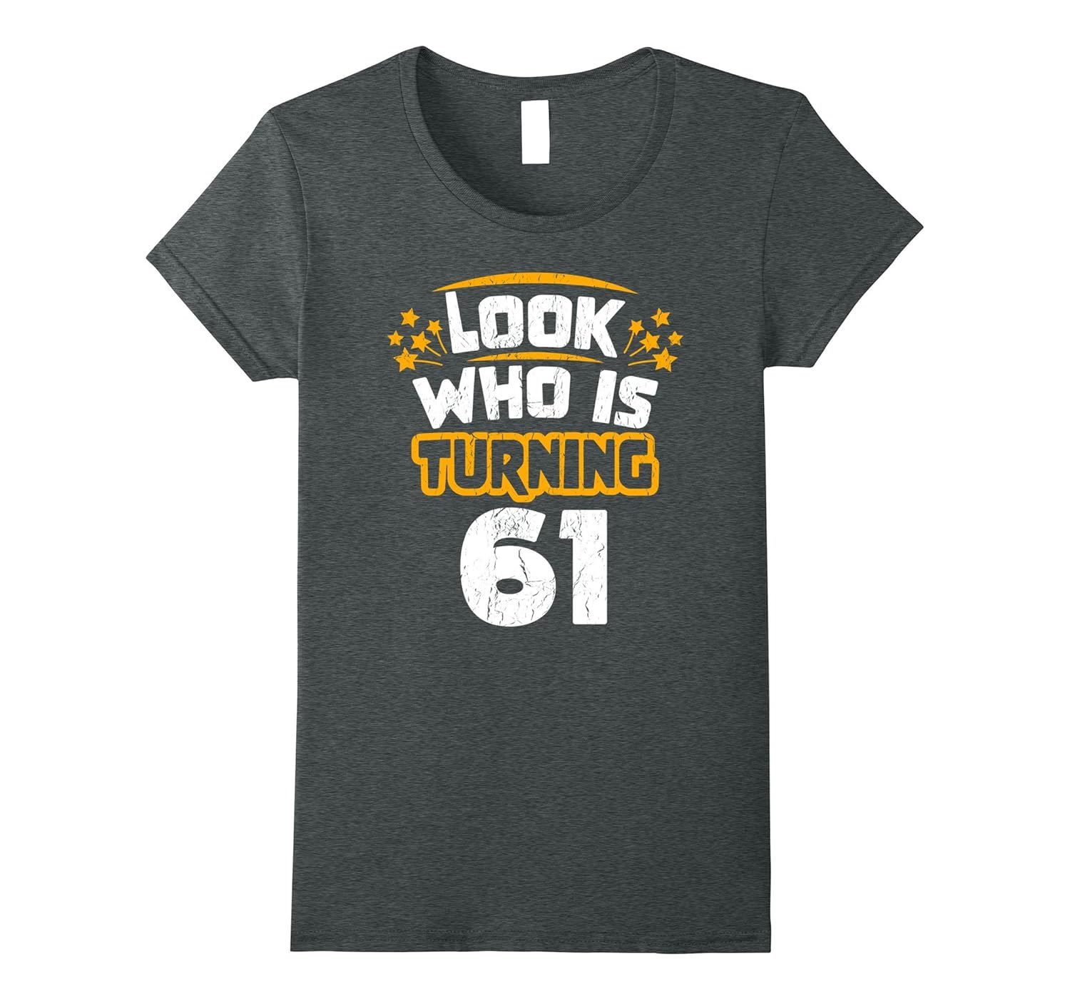 61st Birthday Gift Idea for Someone Turning 61 T-Shirt-4LVS – 4loveshirt