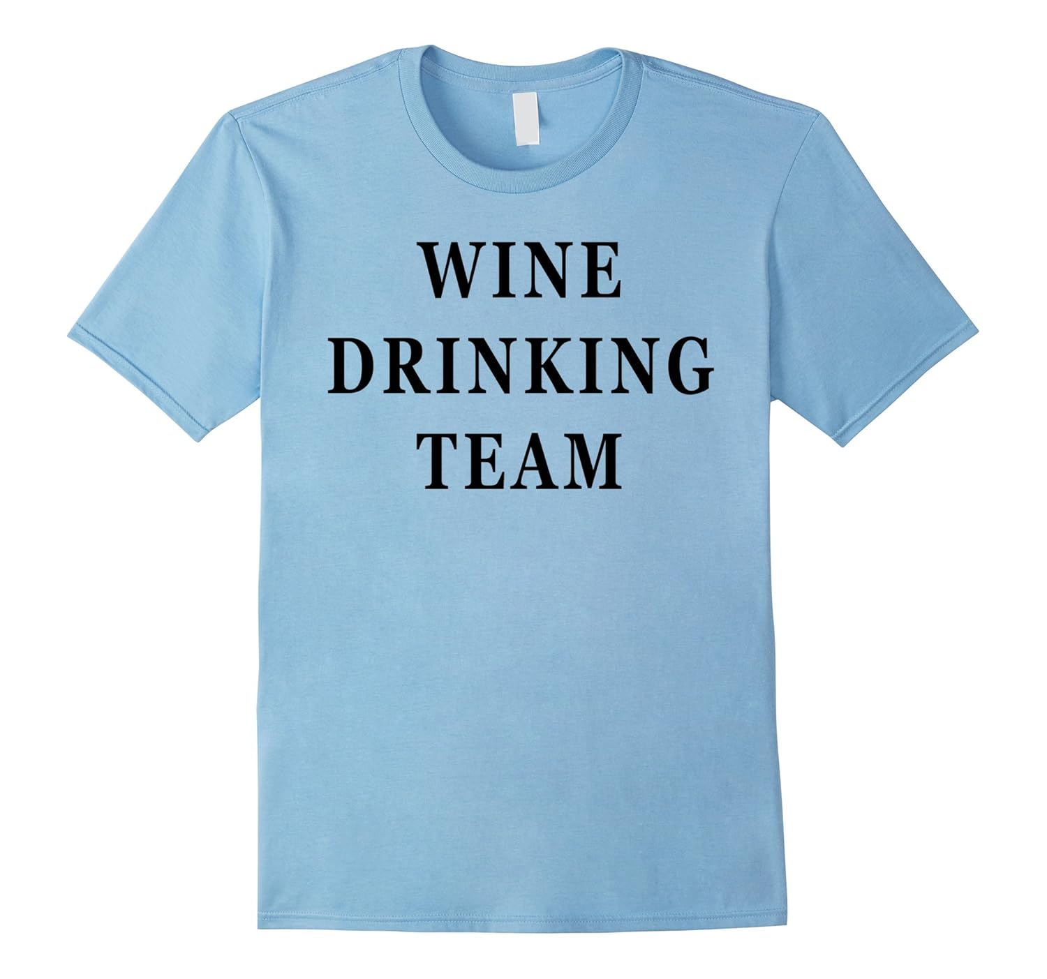 Wine Drinking Team Funny T-Shirt Girls Guys Drinking Tee-CL – Colamaga