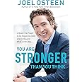 You Are Stronger than You Think: Unleash the Power to Go Bigger, Go Bold, and Go Beyond What ...