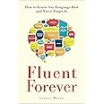 Fluent Forever: How to Learn Any Language Fast and Never Forget It: Wyner, Gabriel ...