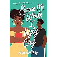 Amazon.com: Excuse Me While I Ugly Cry: 9780063024793: Goffney, Joya: Books