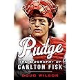 Pudge: The Biography of Carlton Fisk: Wilson, Doug: 9781250065438 ...
