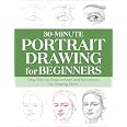 30-Minute Portrait Drawing for Beginners: Easy Step-by-Step Lessons and ...