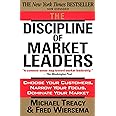 The Discipline of Market Leaders: Choose Your Customers, Narrow Your ...