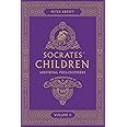 Socrates' Children: An Introduction to Philosophy from the 100 Greatest ...