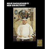 New Objectivity: Modern German Art in the Weimar Republic 1919-1933 ...