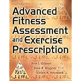 Advanced Fitness Assessment and Exercise Prescription: 9781718221628 ...