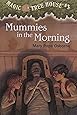 Mummies in the Morning (Magic Tree House, No. 3): Osborne, Mary Pope ...