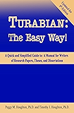 Turabian: The Easy Way! (Updated for 9th Edition) A quick and simplified guide to: A manual for ...