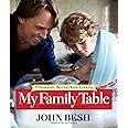 My Family Table: A Passionate Plea for Home Cooking (John Besh) (Volume ...
