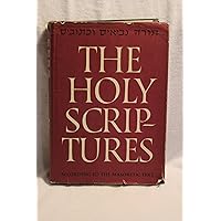 THE HOLY SCRIPTURES ACCORDING TO THE MASORETIC TEXT: THE JEWISH ...