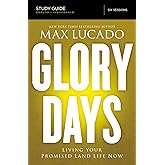 Glory Days: Living Your Promised Land Life Now: Lucado, Max ...