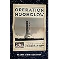 Operation Moonglow: A Political History of Project Apollo: Muir-Harmony ...