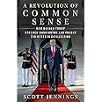 A Revolution of Common Sense: How Donald Trump Stormed Washington and ...
