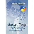 Amazon.com: Russell Targ: Ninety Years of Remote Viewing, ESP, and ...