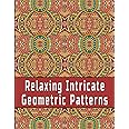 Amazon.com: Intricate Geometric Patterns Coloring Book: Relaxing ...