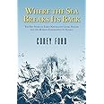Where the Sea Breaks Its Back: The Epic Story of the Early Naturalist ...