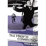 The French Connection: A True Account of Cops, Narcotics, and ...