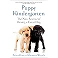 Puppy Kindergarten: The New Science of Raising a Great Dog: Hare, Brian ...
