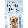 Doctor Dogs: How Our Best Friends Are Becoming Our Best Medicine ...