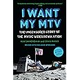 I Want My MTV: The Uncensored Story of the Music Video Revolution ...