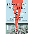 Between Two Trailers: A Memoir: Trent, J. Dana, Taylor, Barbara Brown ...