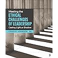 Meeting the Ethical Challenges of Leadership: Casting Light or Shadow ...