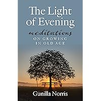 Amazon.com: The Light of Evening: Meditations on Growing in Old Age ...