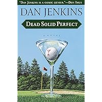Amazon.com: Dead Solid Perfect: 9780385498852: Jenkins, Dan: Books