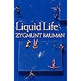 Amazon.com: Liquid Life: 9780745635156: Bauman, Prof Zygmunt: Books