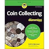 Coin Collecting For Dummies 2e: Berman, Neil S., Guth, Ron ...
