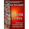 The Wisdom Codes: Ancient Words to Rewire... by Braden, Gregg