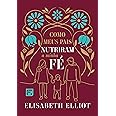 Como meus pais nutriram a minha fé | Amazon.com.br
