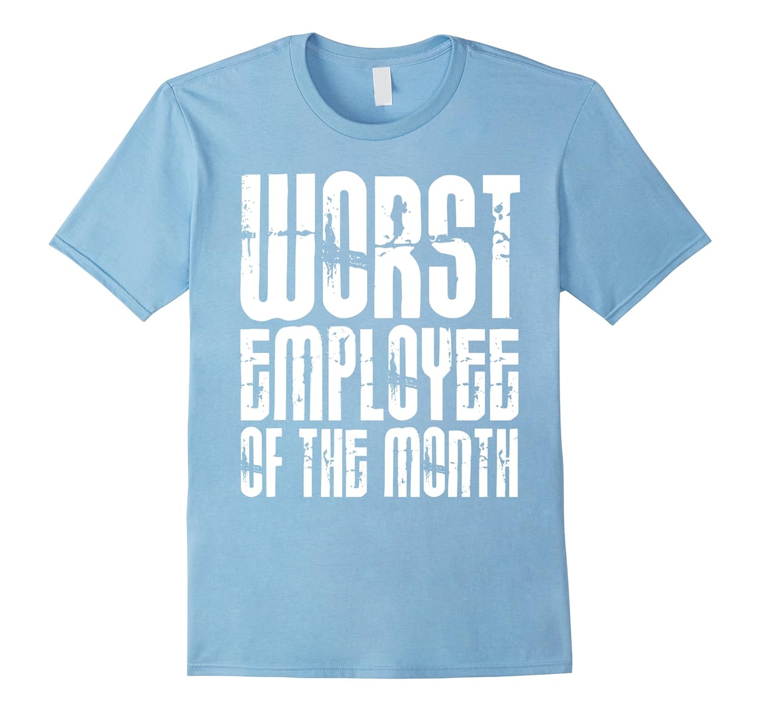 Worst Employee Of The Month Office Workplace Funny T-Shirts-CL – Colamaga