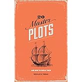 20 Master Plots (And How to Build Them): Tobias, Ronald B ...