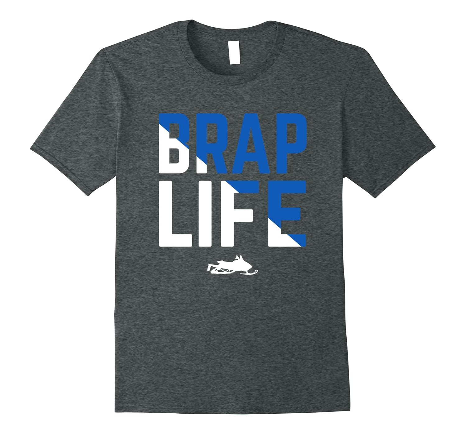Brap Life Funny Snowmobile Shirt-T-Shirt – Managatee