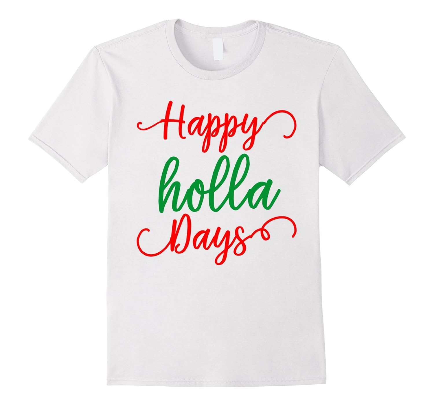 Happy Holla Days Fancy Writing Christmas Shirt-Art – Artvinatee