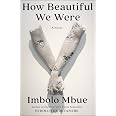 Amazon.com: How Beautiful We Were: A Novel: 9780593132425: Mbue, Imbolo ...