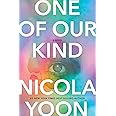 Amazon.com: One of Our Kind: A novel: 9780593470671: Yoon, Nicola: Books