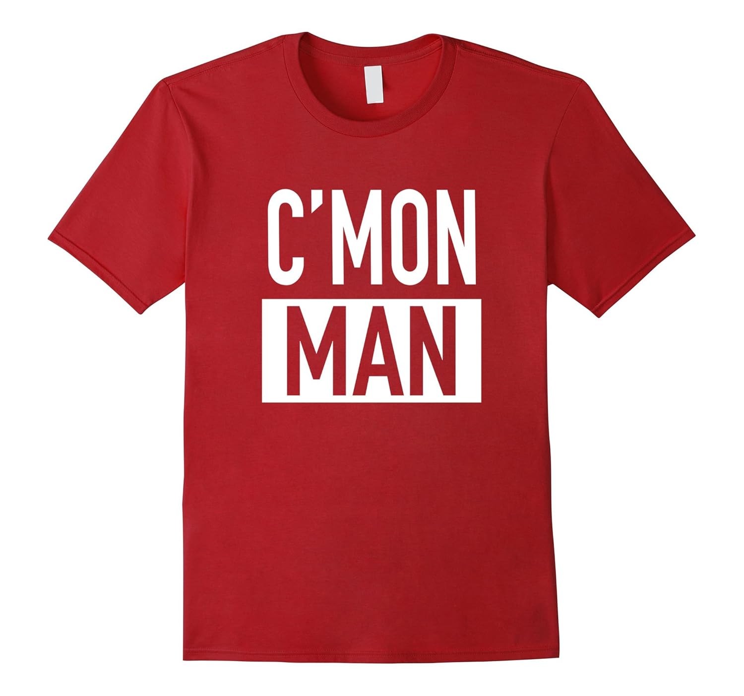 C’mon Man (Come On Man) – Popular Quote T-Shirt-BN – Banazatee