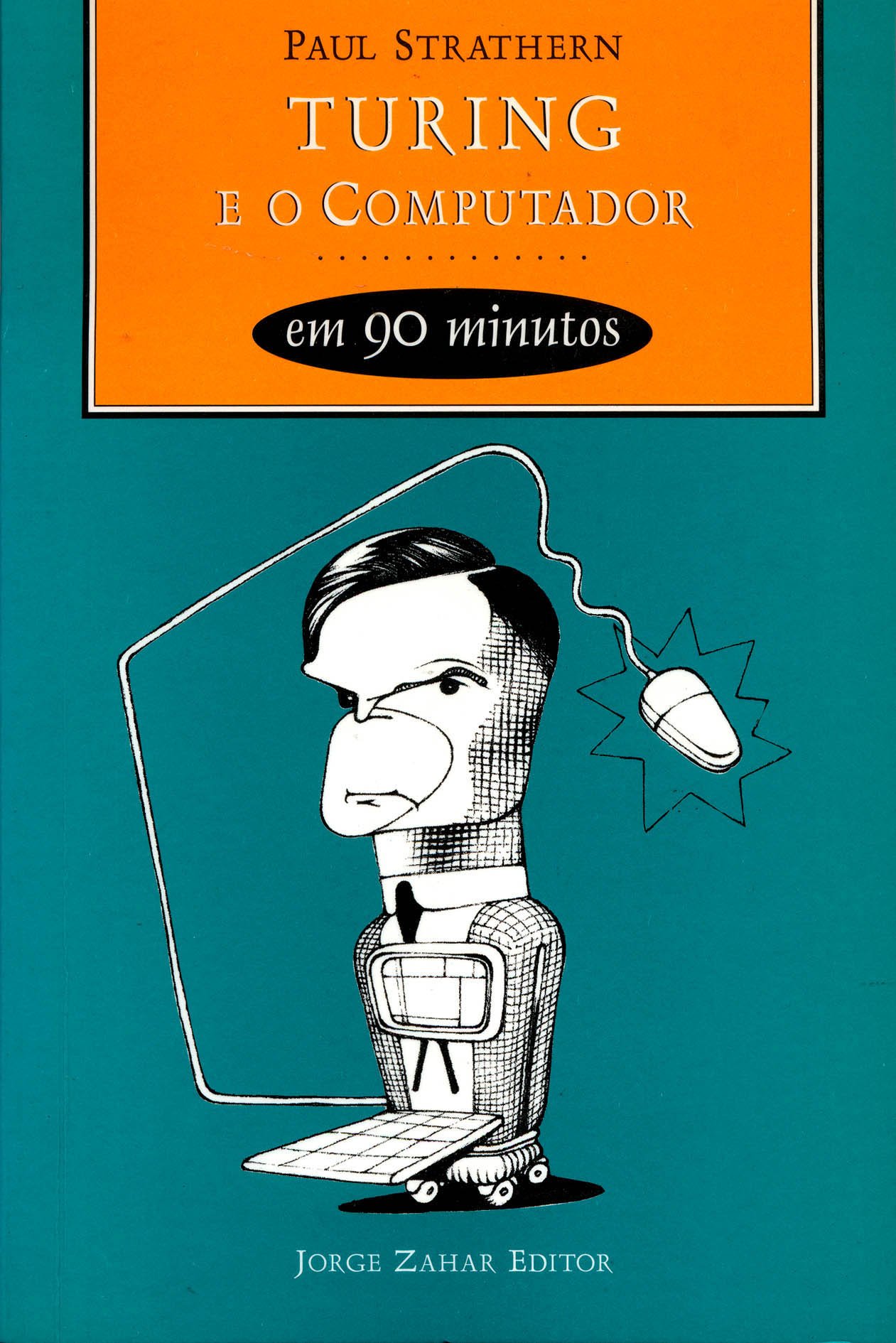 Turing E O Computador Em 90 Minutos. Coleção Cientistas em 90 minutos ...