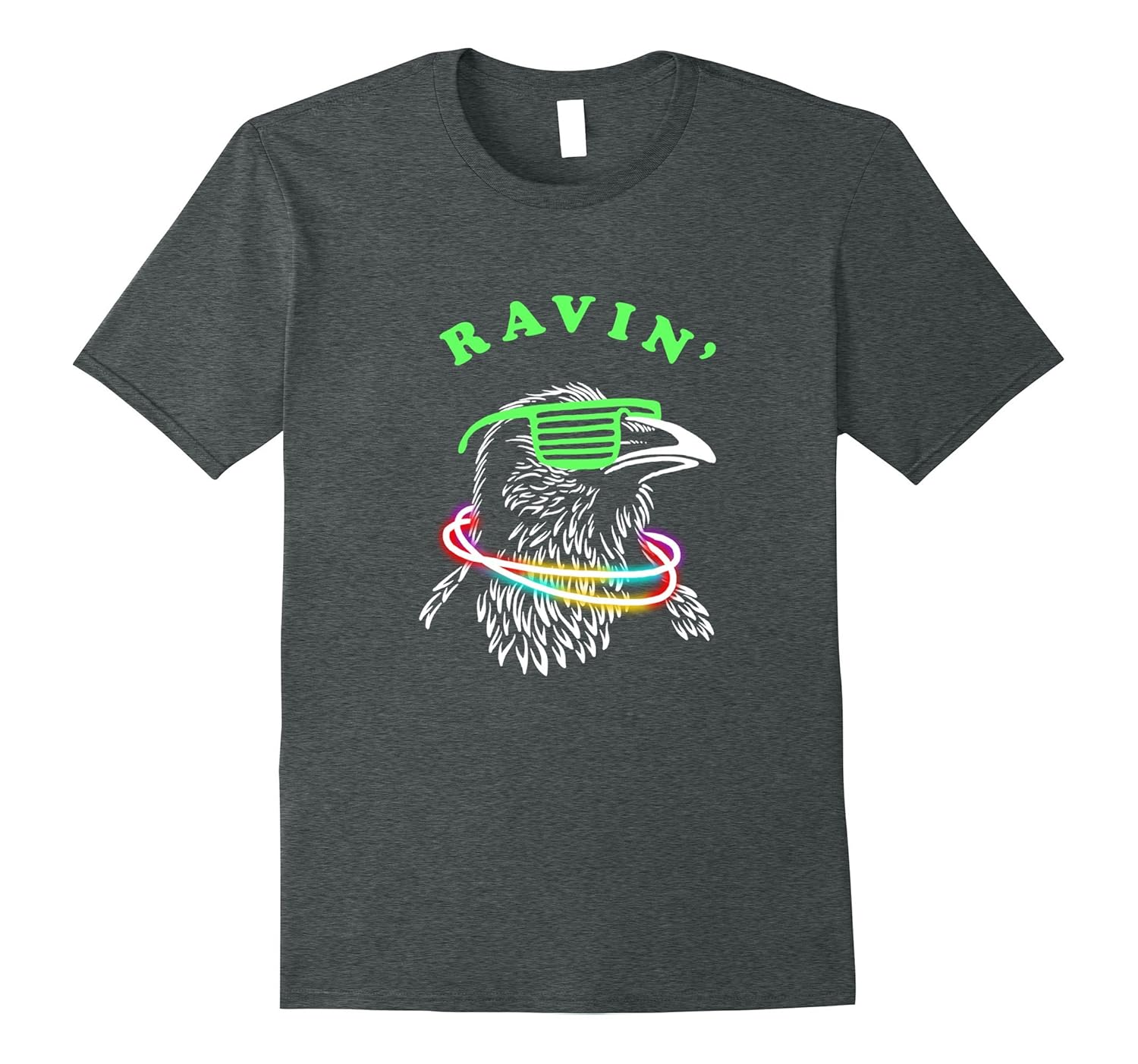 Ravin Raven T-Shirt – Rave Party Neon Bird Funny Tee-CL – Colamaga