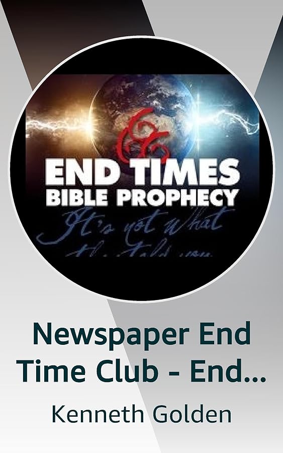 Newspaper End Time Club - End Times Bible Prophecy | Kindle Vella