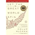 Let the Great World Spin: A Novel by McCann, Colum