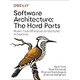 Software Architecture: The Hard Parts: Modern Trade-Off Analyses for ...